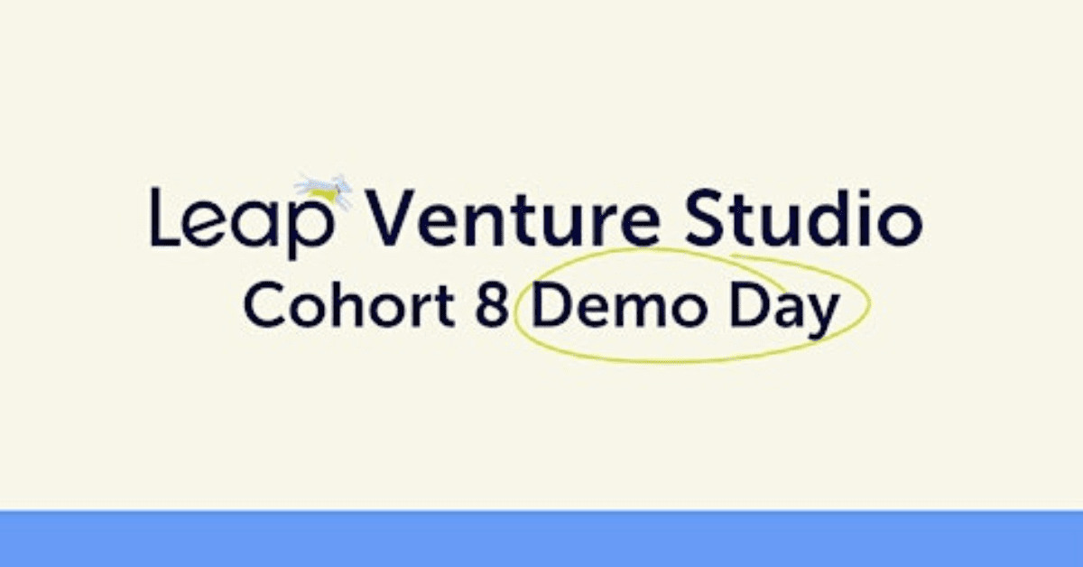 Leap Venture Studio Hosts Cohort 8 Demo Day