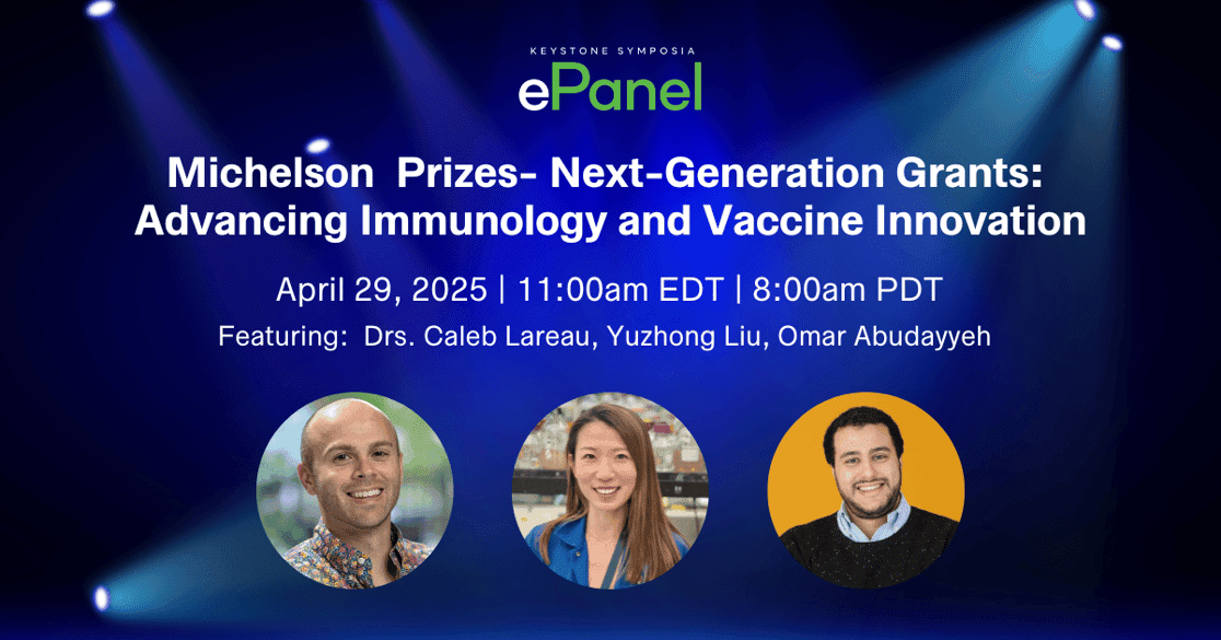 Keystone Symposia ePanel: Michelson Prizes Next-Generation Grants